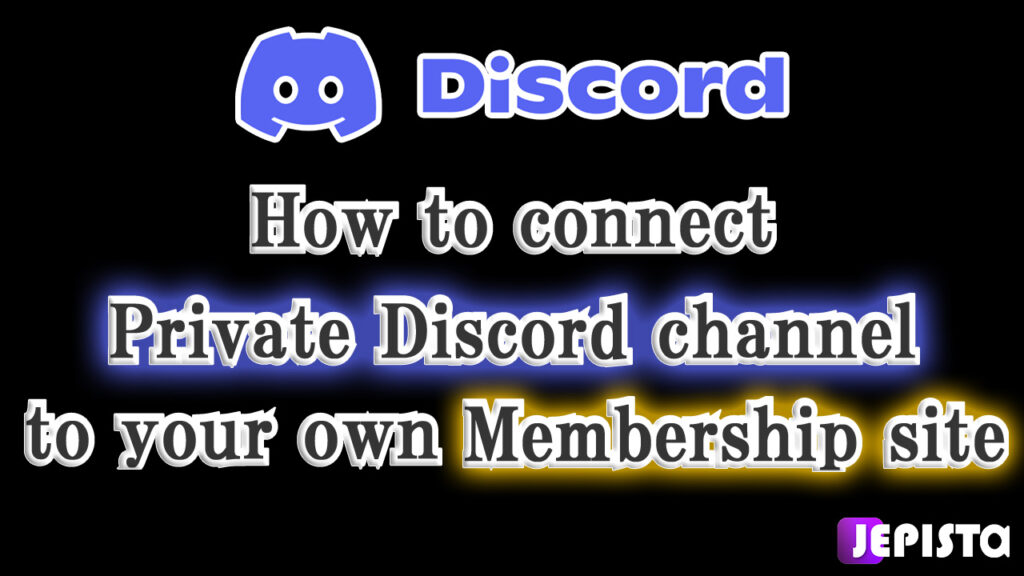 How to connect a private Discord channel to your own membership site
